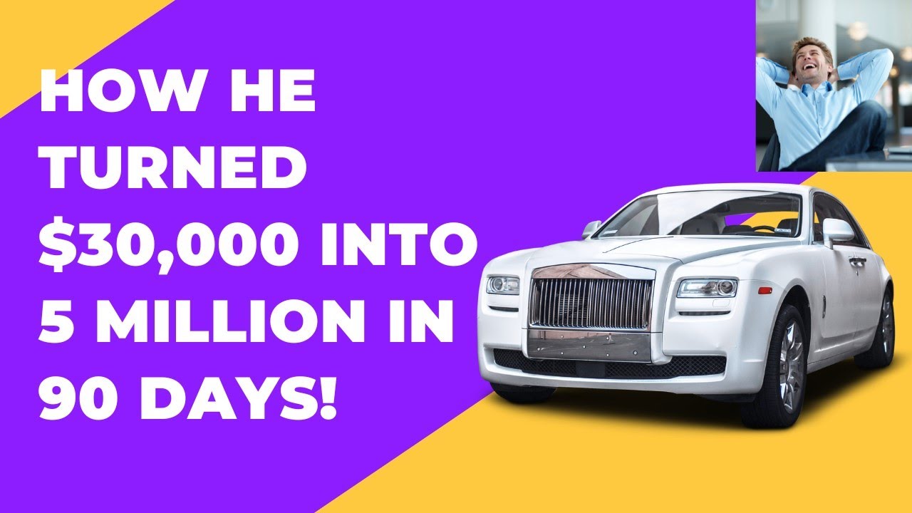 how HE TURNED $30,000 INTO $5 MILLION IN 90 DAYS! #SuccessStory, # ...