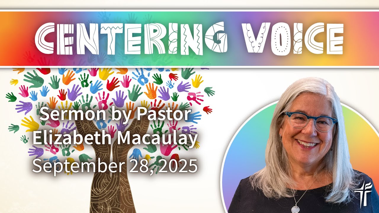 Centering Voice | Sermon by Pastor Elizabeth Macaulay - September 28 ...