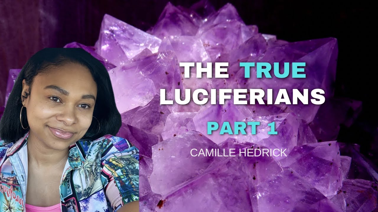 The TRUE Luciferians Part 1 // Camille Hedrick - YouTube
