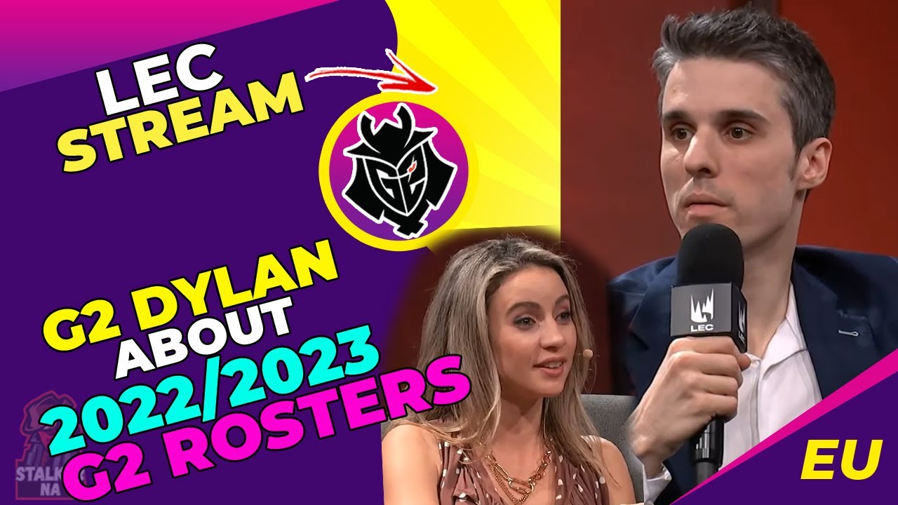 G2 Coach DYLAN FALCO About 2022/2023 G2 ROSTERS and SUPER Teams - YouTube