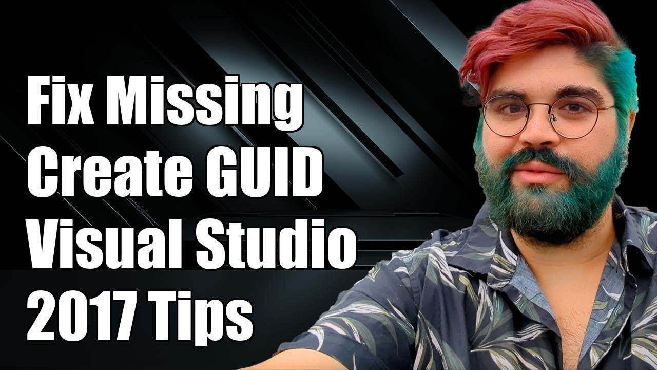 How to Fix Missing Create GUID Option in Visual Studio Enterprise 2017 ...