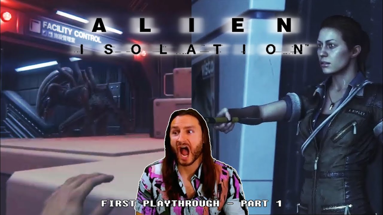 ALIEN: Isolation - First Playthrough - Part 1 - YouTube