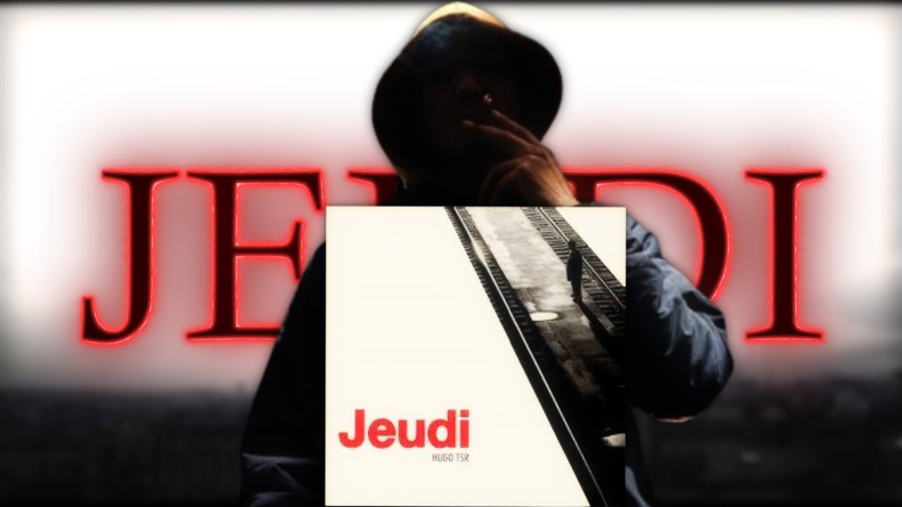 L'HISTOIRE DERRIERE "JEUDI" DE HUGO TSR (analyse) - YouTube