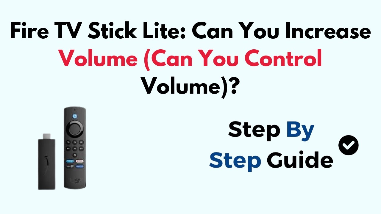 Fire TV Stick Lite: Can You Increase Volume (Can You Control Volume ...