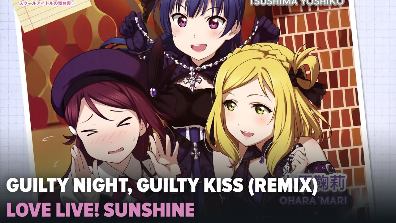 Guilty Night, Guilty Kiss!【Zennith ft. Hibi風】Love Live! (REMIX) - YouTube