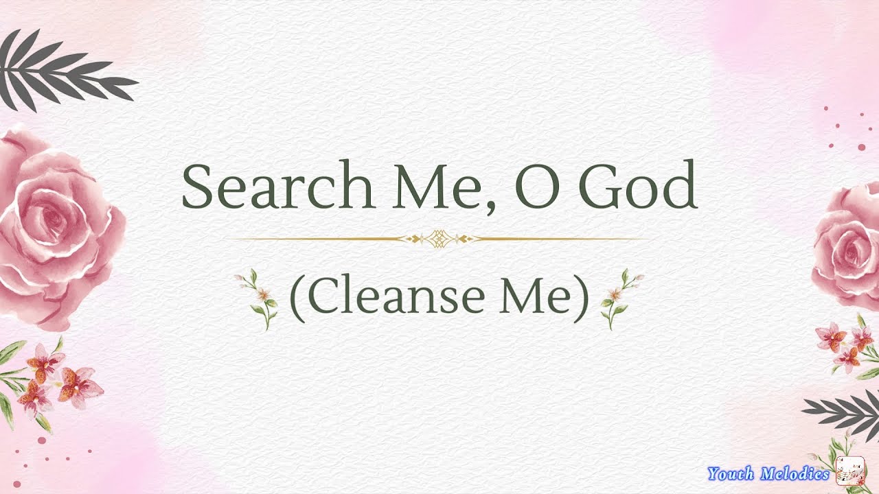 Search Me, O God (Cleanse Me) - Cover - YouTube