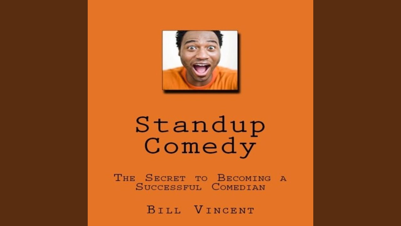 Chapter 13 - Standup Comedy - The Secret to Becoming a Successful ...