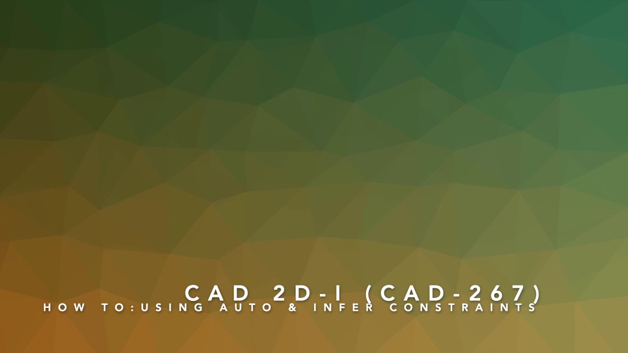 CAD-267: Using Auto & Infer Constraints - YouTube