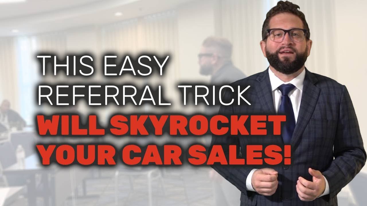 This Easy Referral Trick Will Skyrocket Your Car Sales! - YouTube