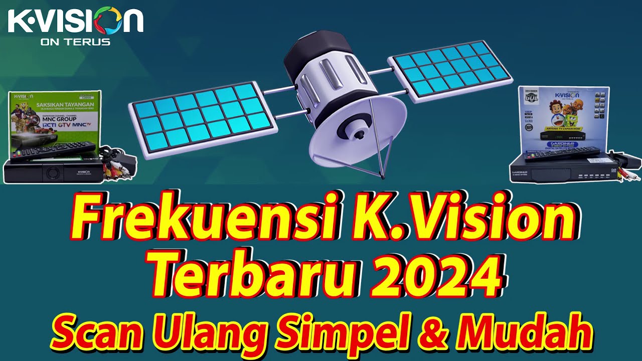 Update Frekuensi K Vision 2024 | Cara Scan Ulang K Vision Bromo C2000 ...