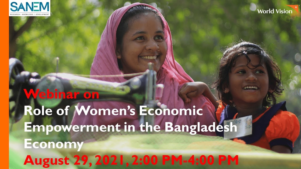 SANEM- World Vision Bangladesh webinar "Role of Women’s Economic ...