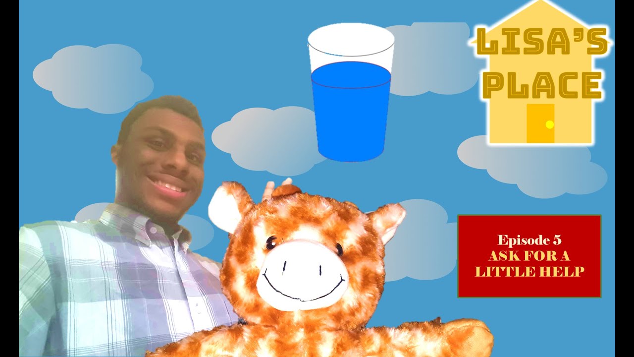 Lisa's Place Episode 5: Ask For a Little Help - YouTube