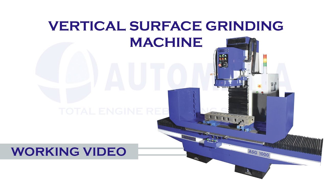Automatia Vertical Surface Grinding Machine - YouTube
