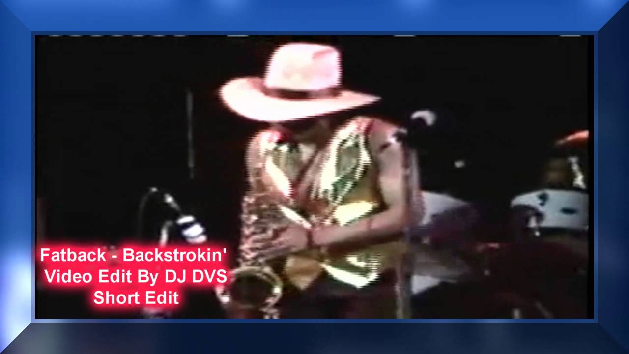Fatback - Backstrokin' video edit by DJDVS - YouTube
