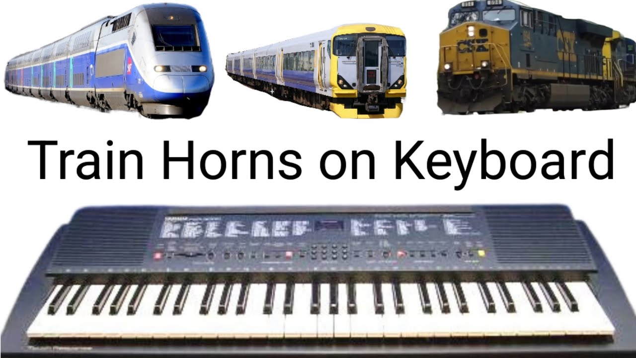 Train Horns on Keyboard (Part 1) - YouTube