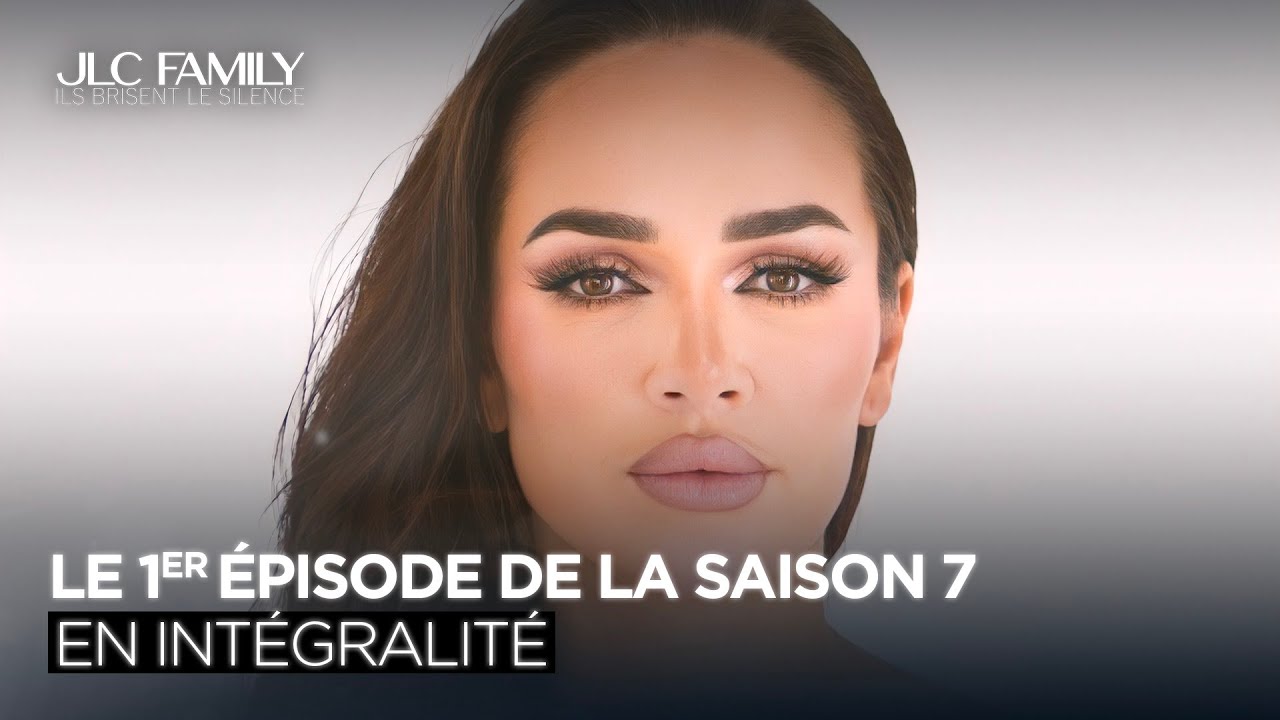 Le 1er épisode de la Saison 7 de la JLC Family en intégralité ! | JLC ...