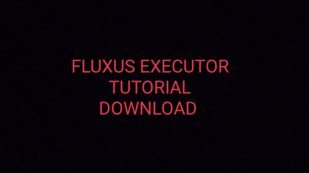 FLUXUS EXECUTOR TUTORIAL DOWNLOAD - YouTube