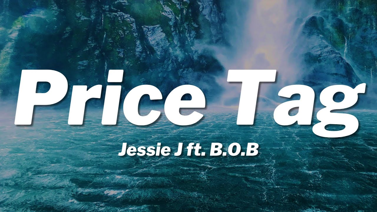 Jessie J - Price Tag (Lyrics) ft. B.O.B - YouTube