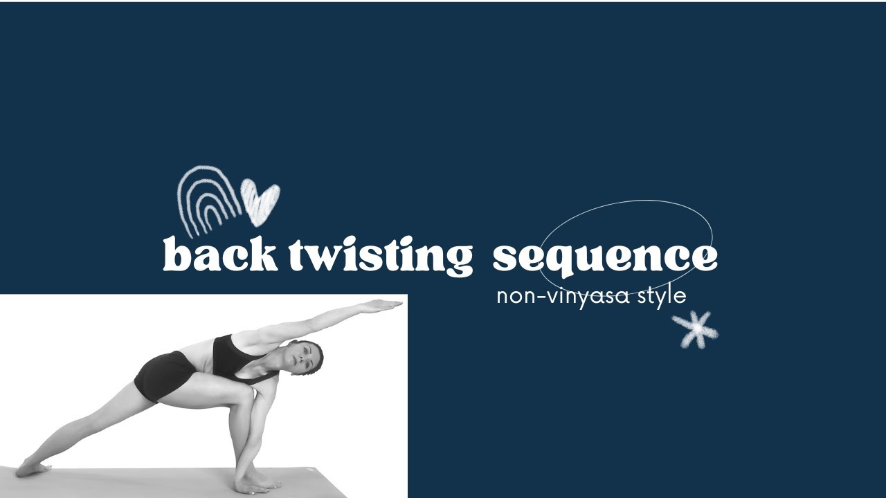 Back Twisting Sequence || Non-Vinyasa Style - YouTube