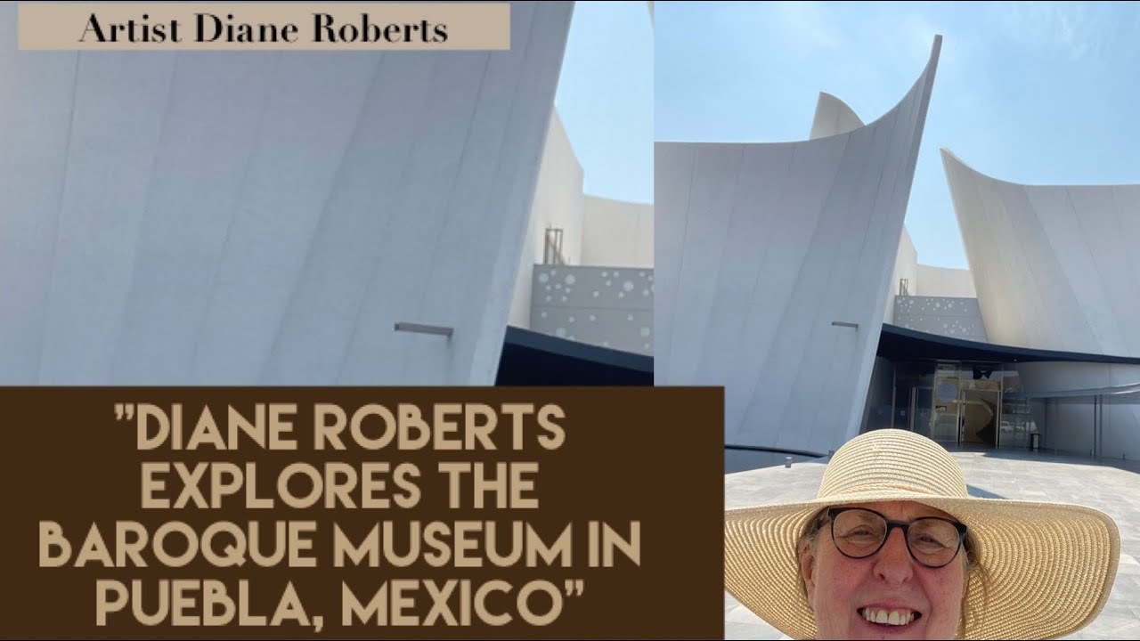 "Diane Roberts Explores the Baroque Museum in Puebla, Mexico" - YouTube