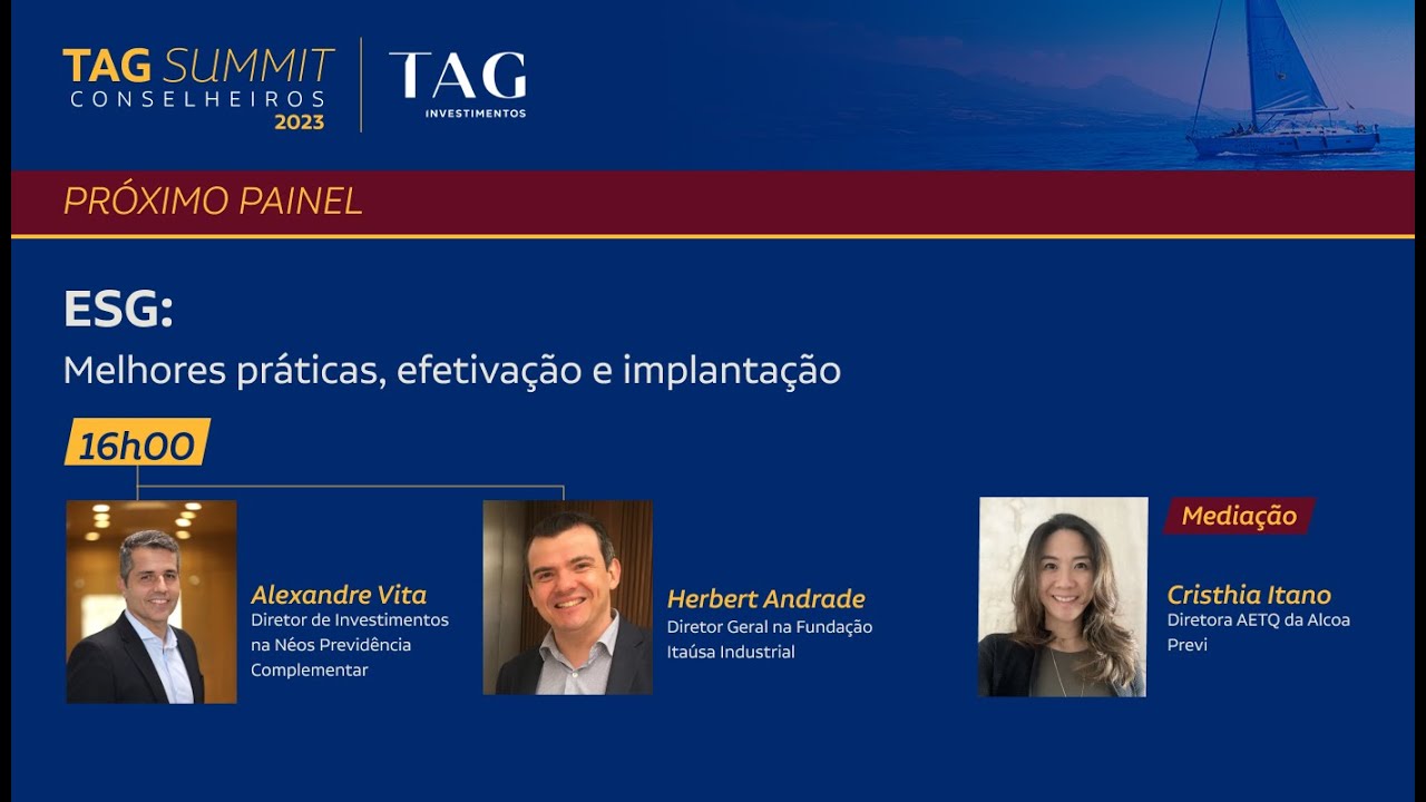 [TAG Summit Conselheiros] Painel 3: ESG: Melhores práticas, efetivação ...