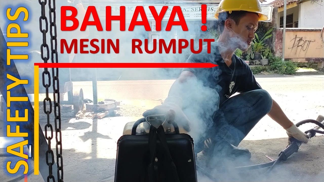 Safety Mesin Potong Rumput Gendong - BAHAYA MESIN POTONG RUMPUT - YouTube