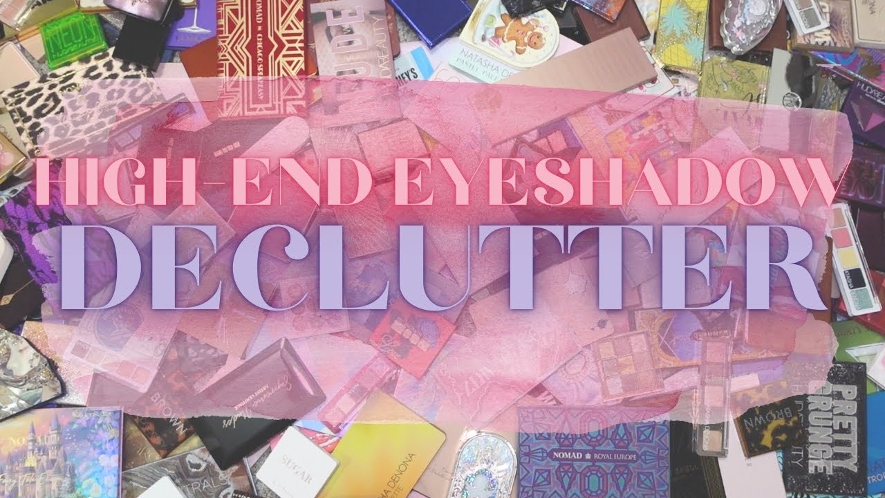 Ultimate Eyeshadow Collection💄 | Clearing Out My High-End Eyeshadow ...