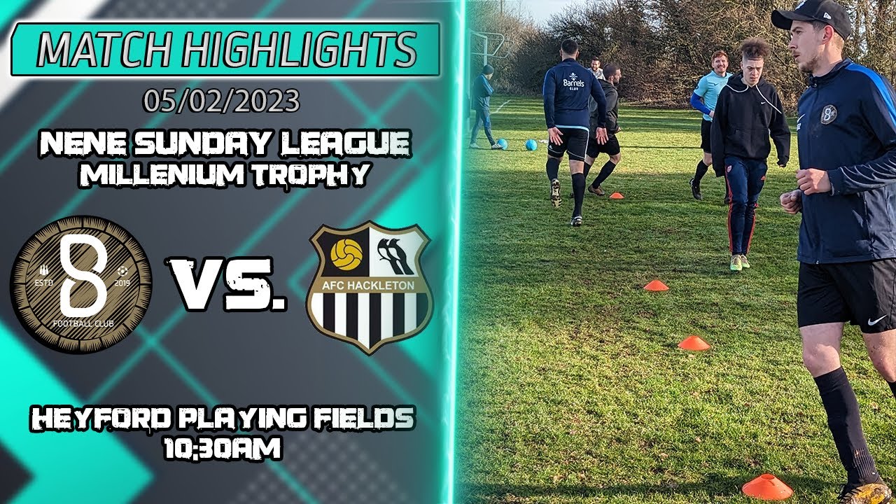 8 Barrels vs. AFC Hackleton (MILLENIUM TROPHY) - YouTube