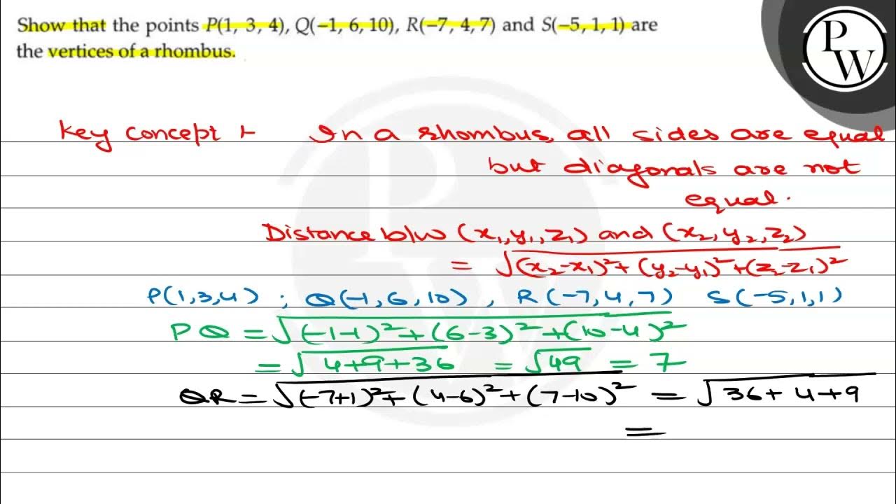 Show that the points \( P(1,3,4), Q(-1,6,10), R(-7,4,7) \) and \( S(-5,1,1) \) are the vertices ...
