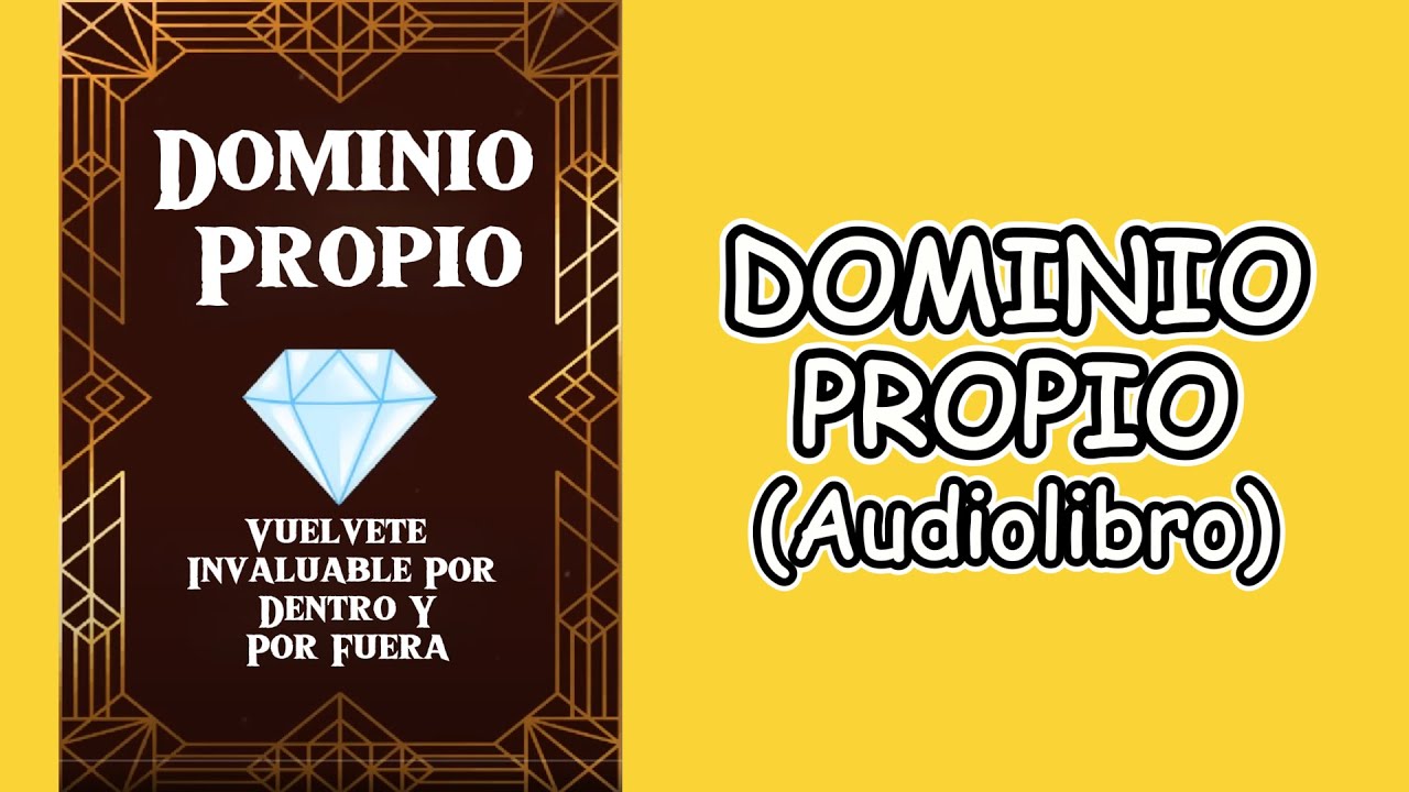 Dominio Propio - Vuélvete Invaluable por Dentro y por Fuera (Audiolibro ...