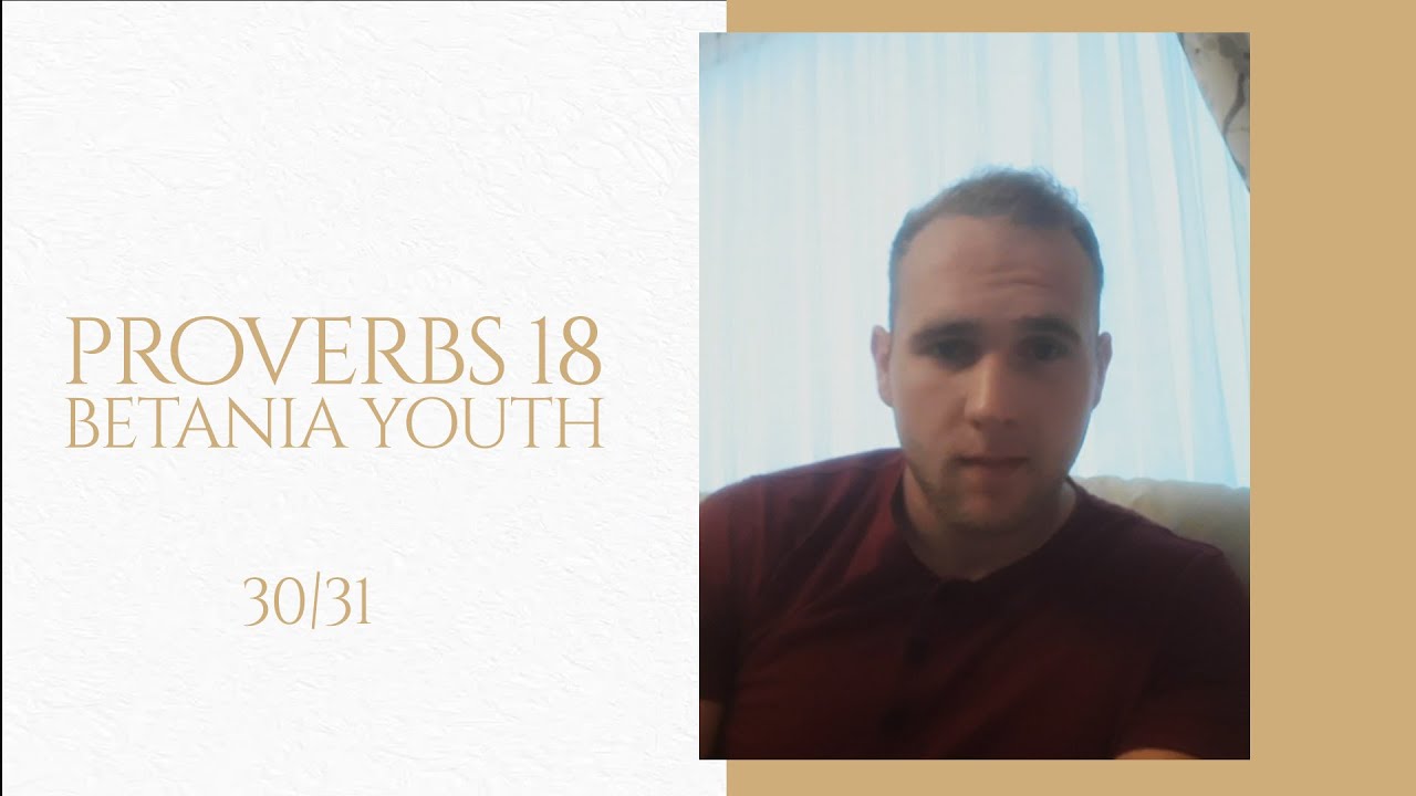 PROVERBS 18 - 30/31 Challenge - YouTube
