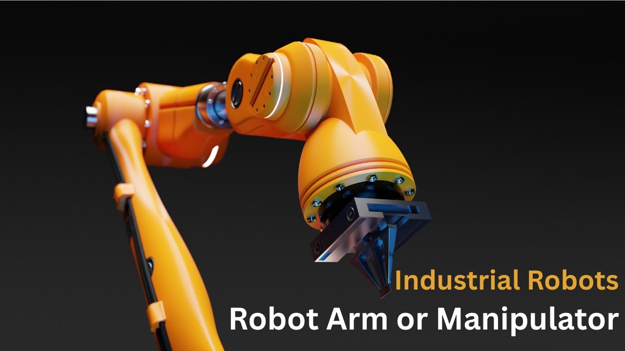 6.1 Robot Arm or Manipulator | Robot parts and function | Industrial Robots - YouTube