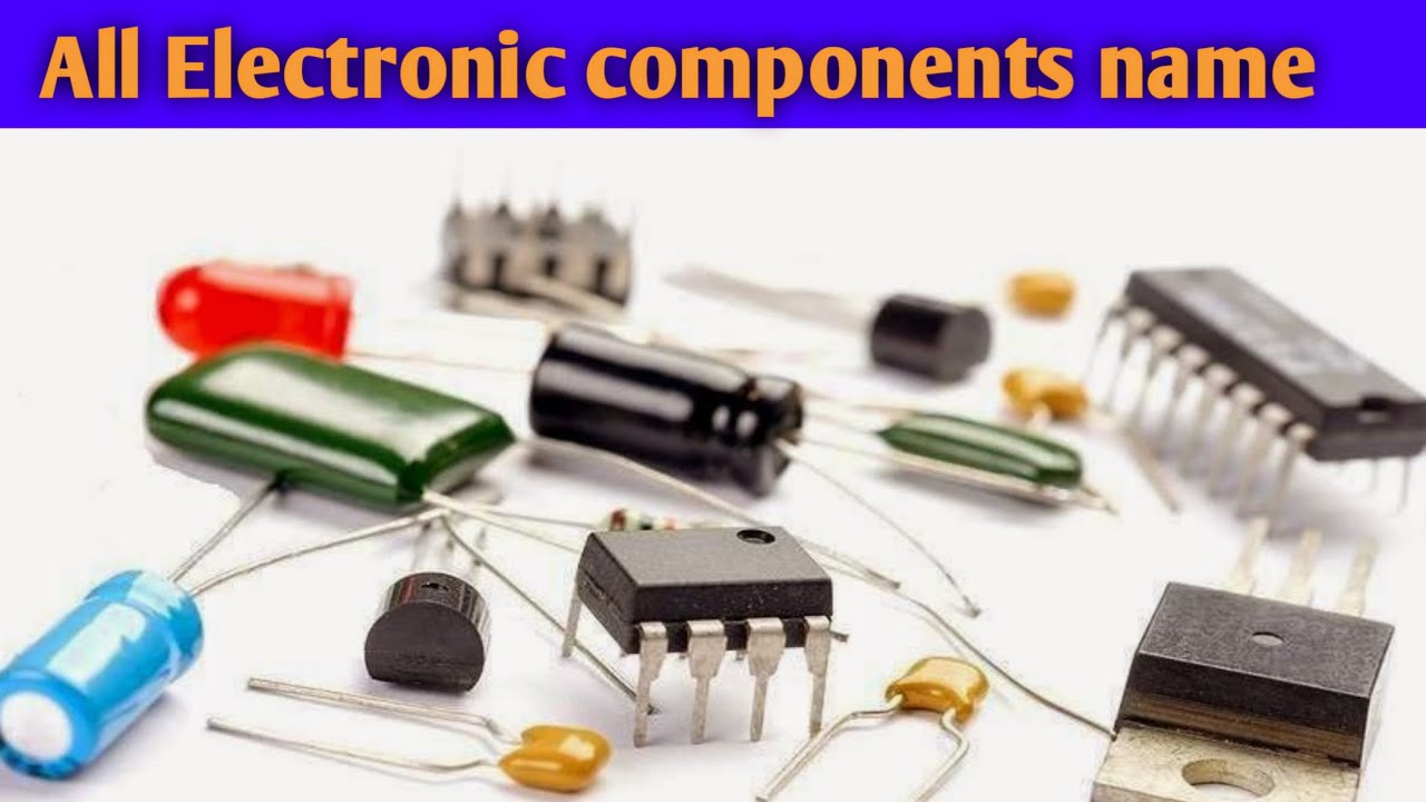 Basis electronic components names / सारे components के नाम - YouTube