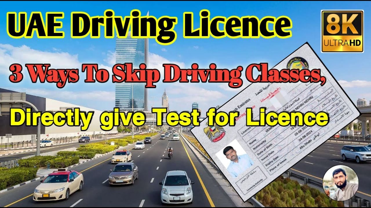 UAE Driving Licence | 3 Ways To Skip Driving Classes, Directly give ...