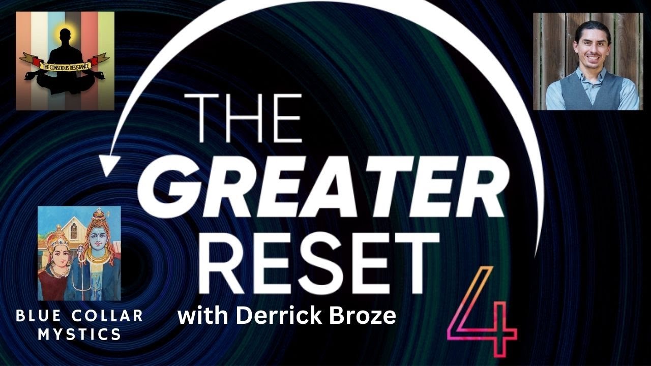 The Greater Reset w/ Derrick Broze of the Conscious Resistance Network ...