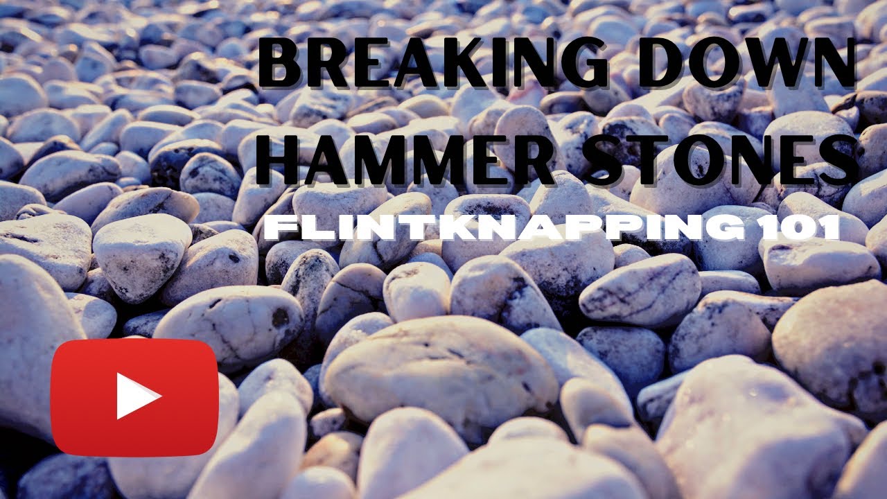 Breaking Down Hammer Stones - YouTube