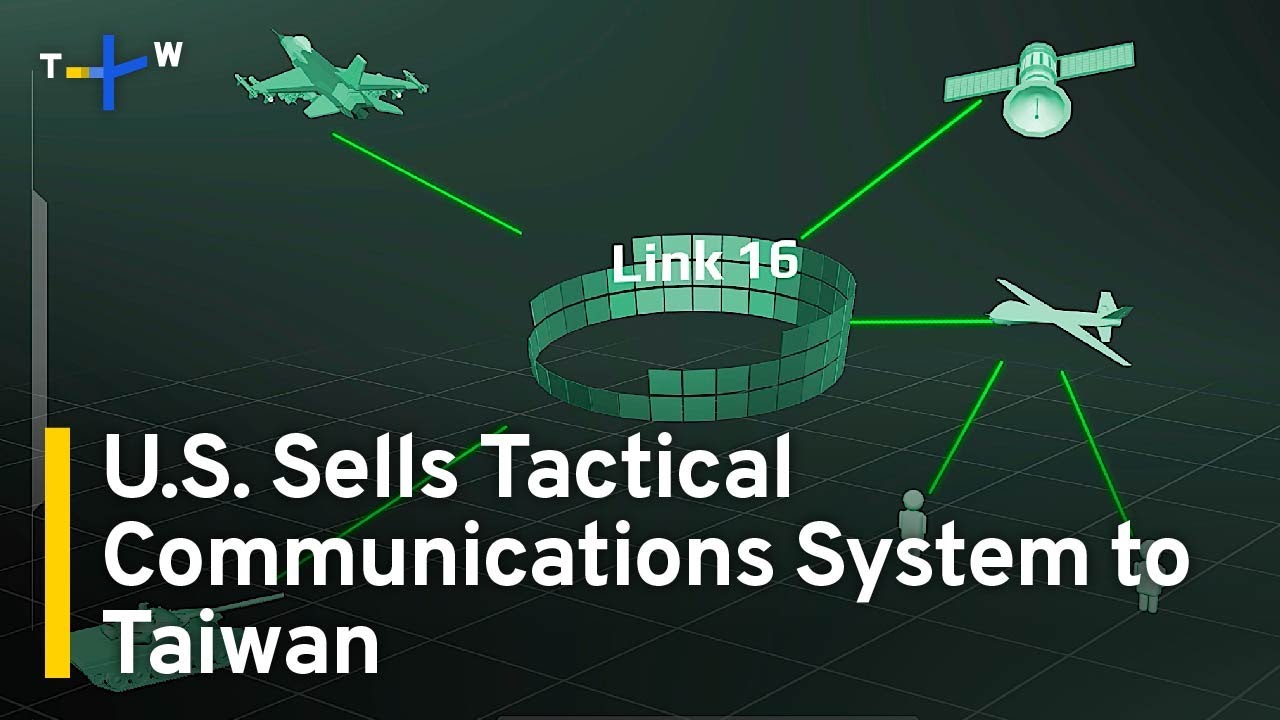 U.S. Sells 'Link 16' Battlefield Communications System to Taiwan ...