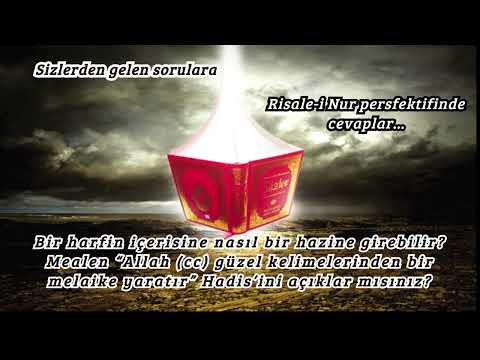 Bir harfin içerisine nasıl bir hazine girebilir? Mealen “Allah (cc) güzel kelimelerden bir...” ?