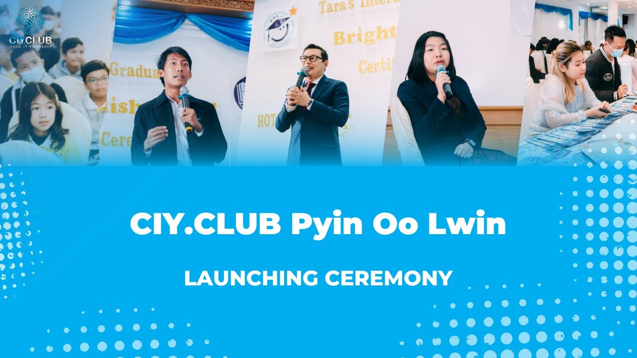 Pyin Oo Lwin CIY.CLUB Launching Ceremony - YouTube