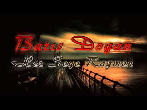 Barış Doğan - Her Şeye Rağmen (Şiir)
