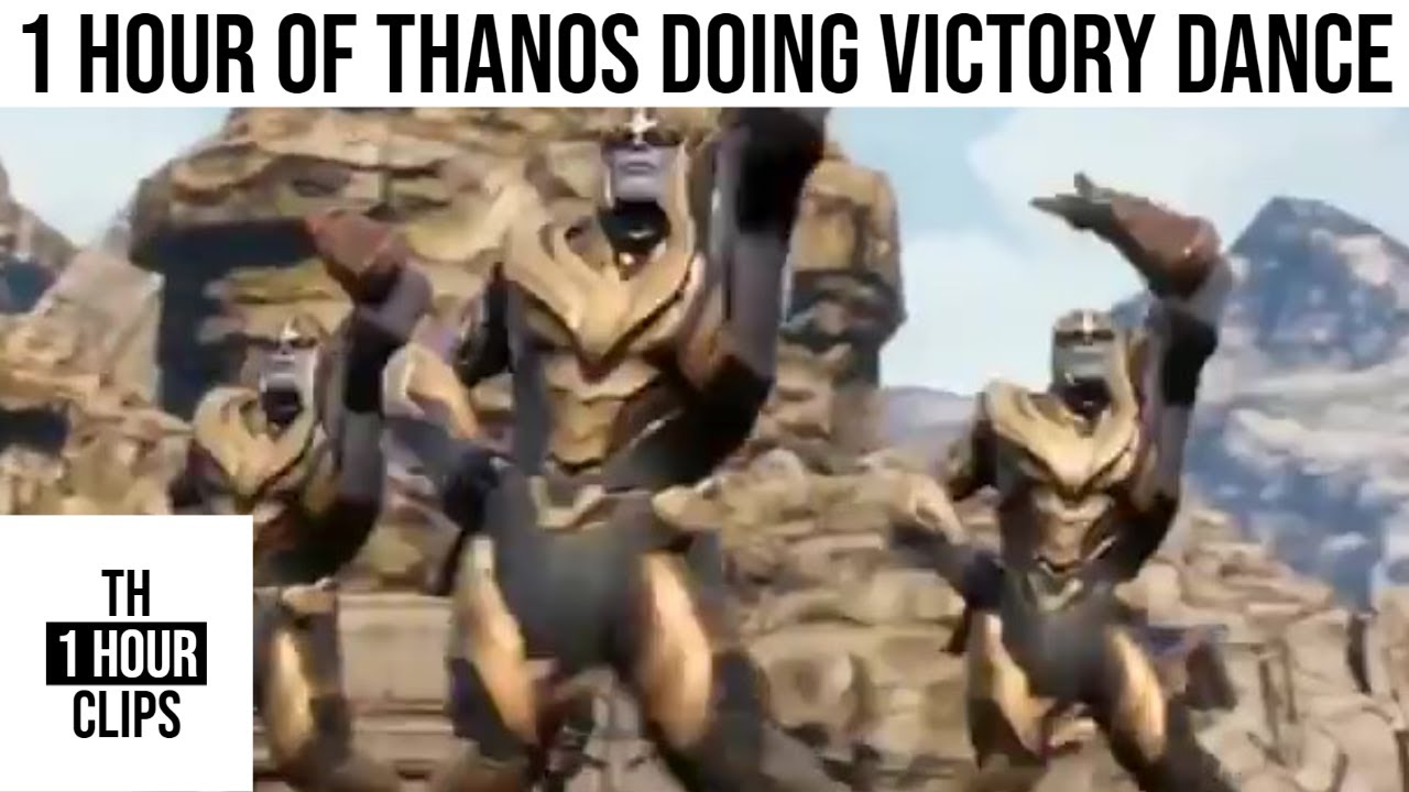 1 Hour of Thanos doing victory dance - YouTube