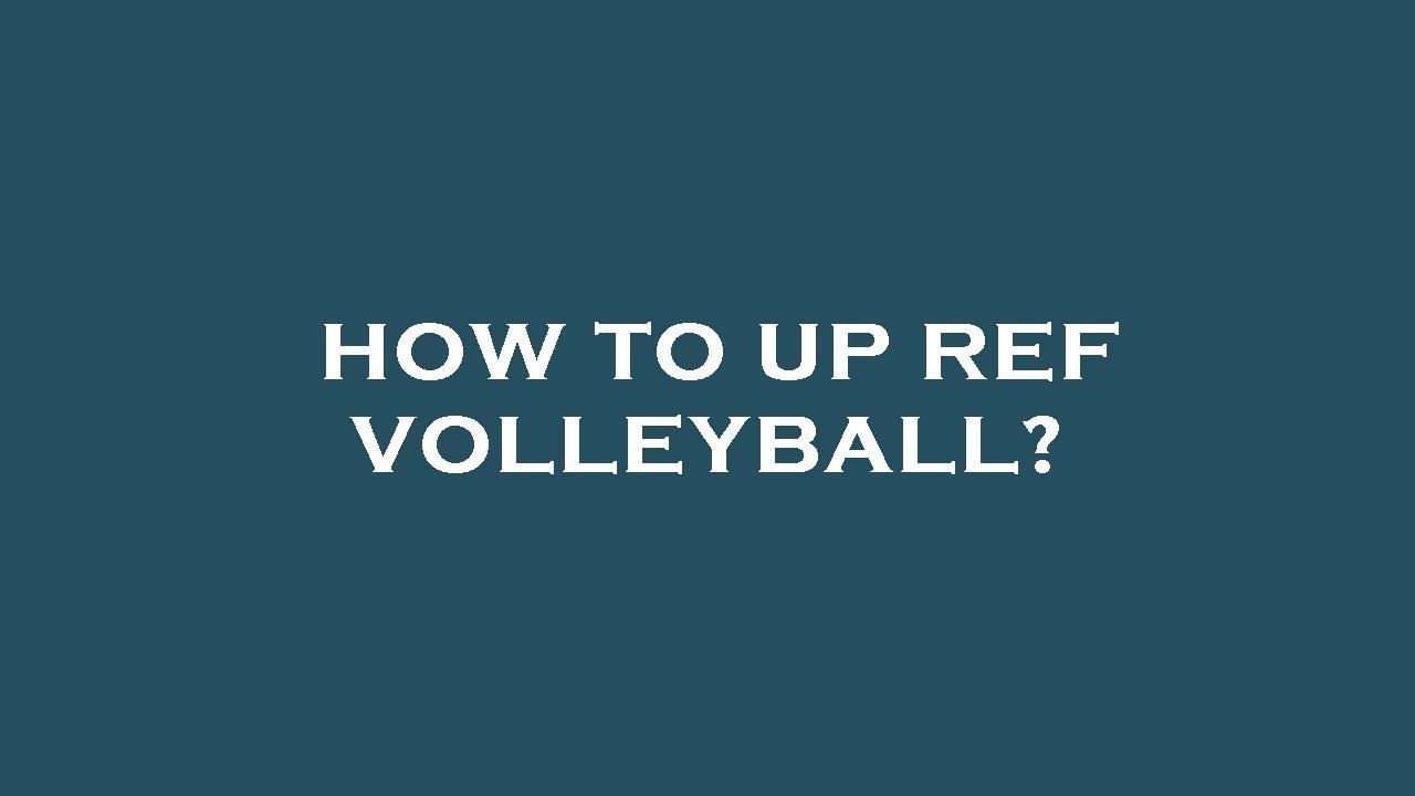 How to up ref volleyball? - YouTube