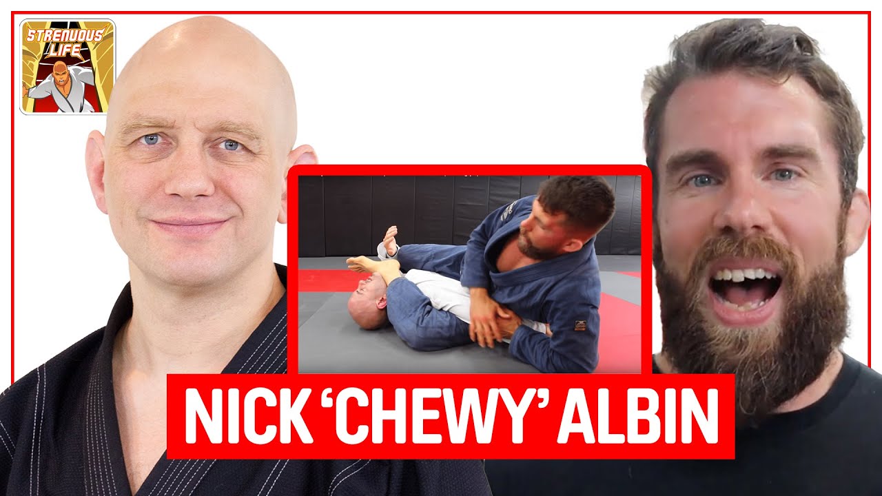 EP120 Nick 'Chewy' Albin from Chewjitsu on BJJ, Wrestling, MMA and More ...