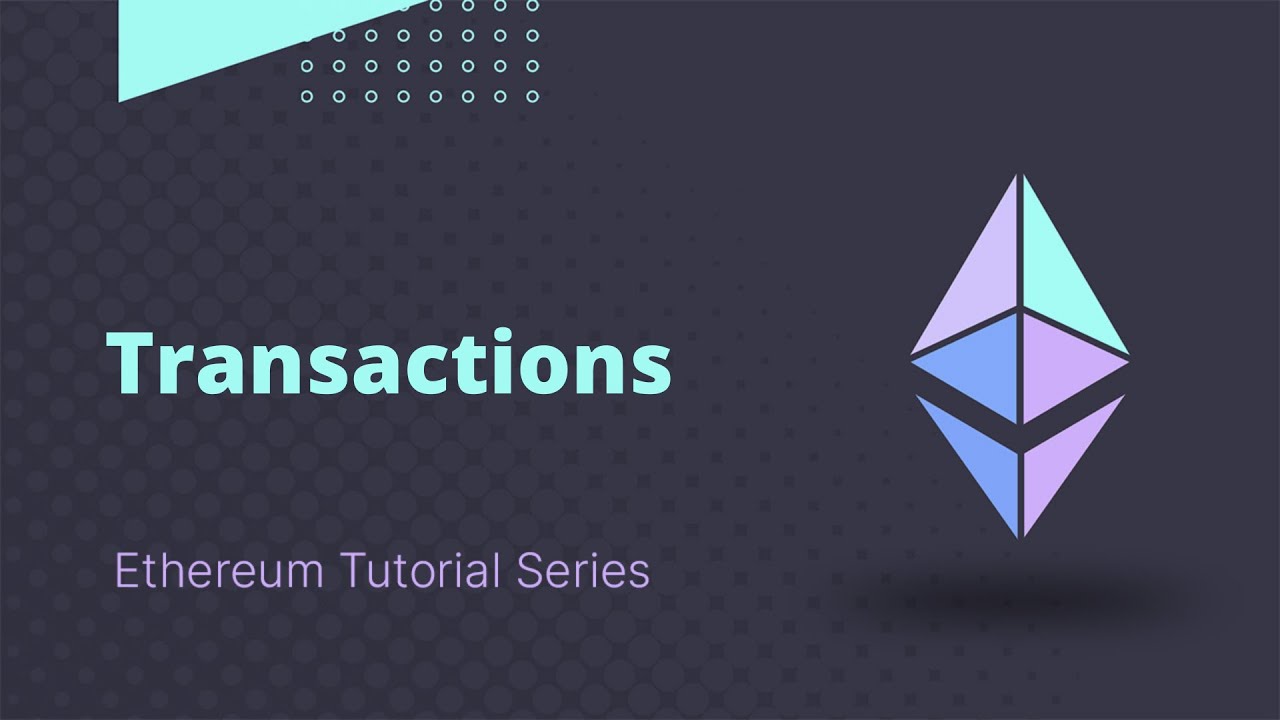 Ethereum - Tutorial 4 - Transactions - YouTube