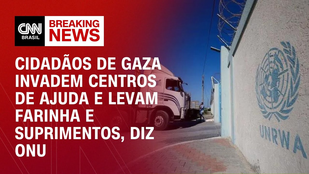 Cidadãos de Gaza invadem centros de ajuda e levam farinha e suprimentos, diz ONU | AGORA CNN ...