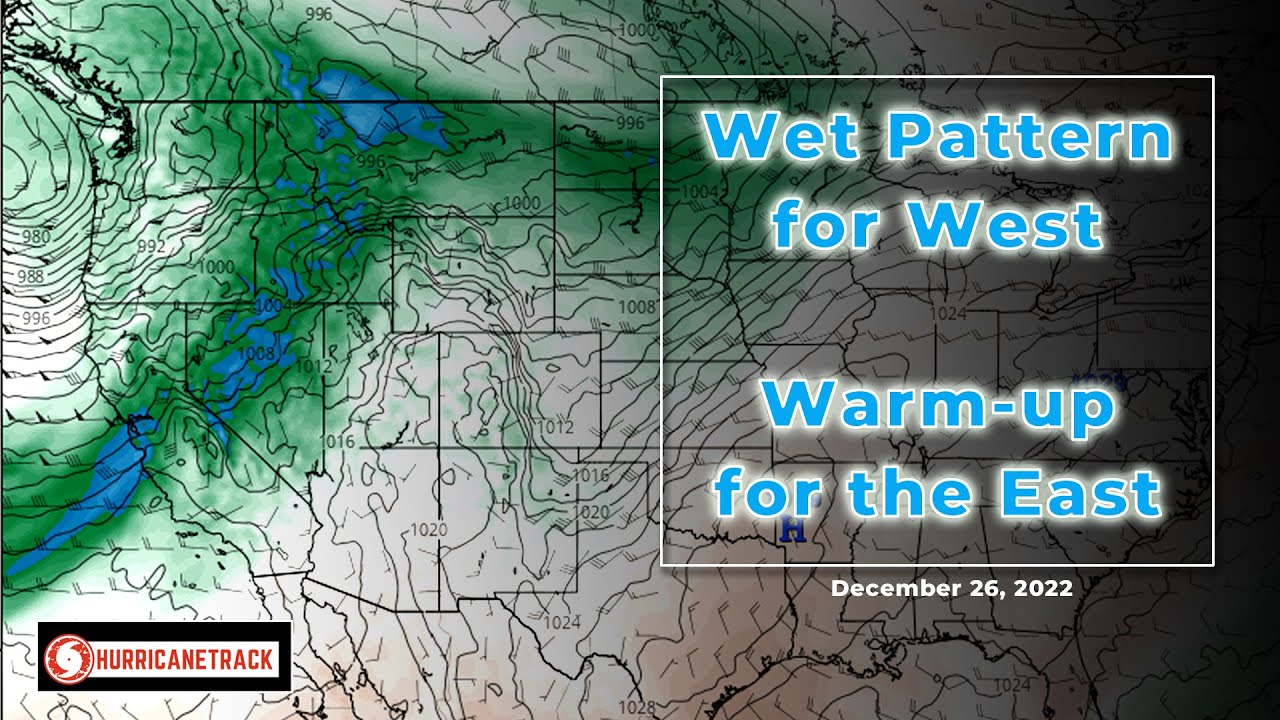 Stormy Pattern Shifts to the West Coast as 2022 Comes to an End - December 26, 2022 - YouTube