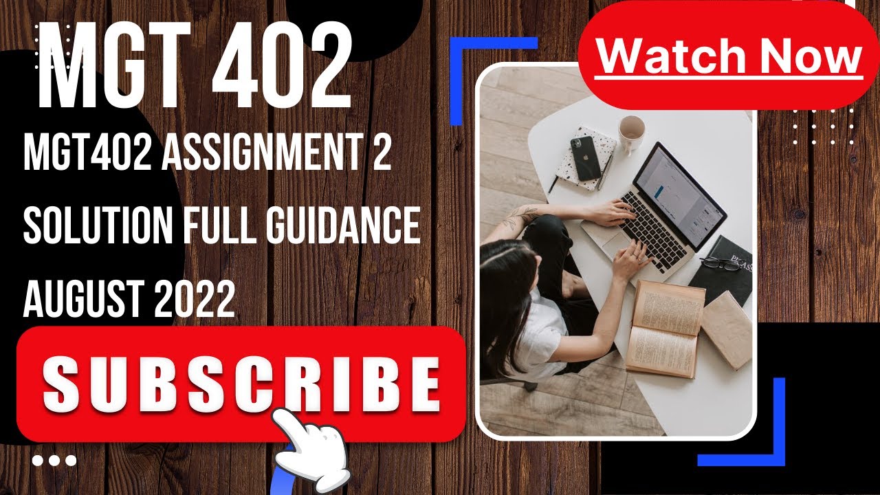 MGT402 assignment 2 Solution Full Guidance august 2022 - YouTube