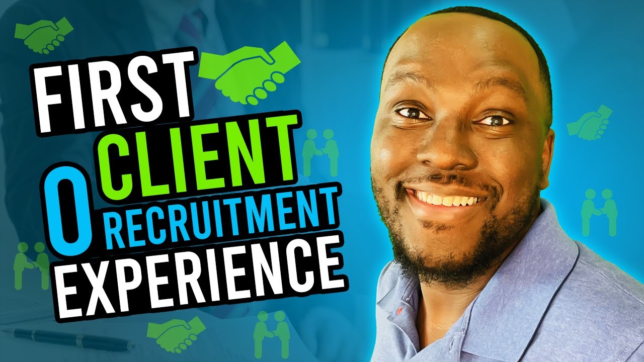 HOW TO GET YOUR FIRST RECRUITING CLIENT WITH ZERO EXPERIENCE - YouTube