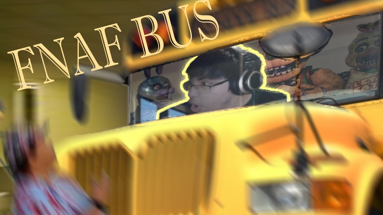 Let's get on the FNAF Bus, everyone! - YouTube