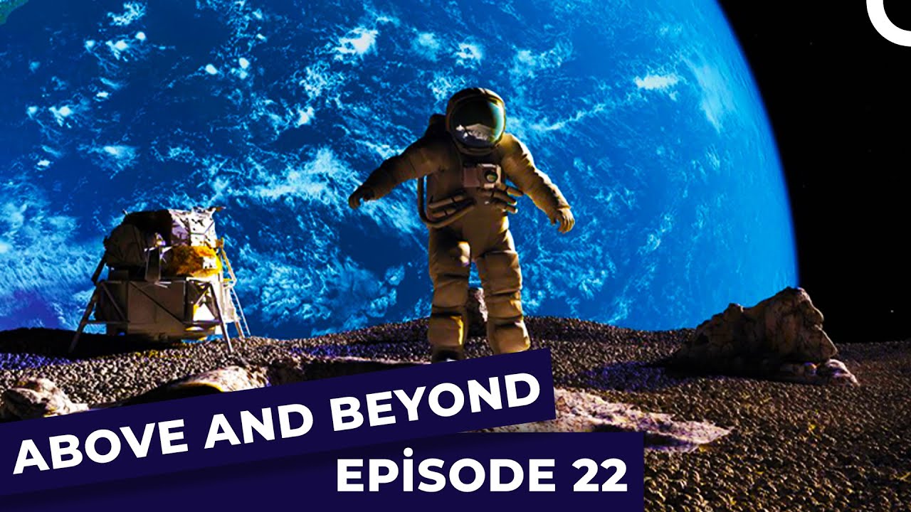 Above And Beyond Episode 22 | Space Documentary - YouTube